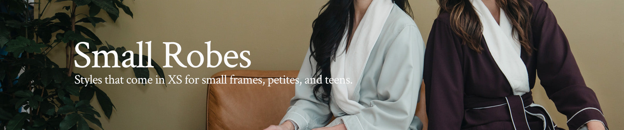 Collection / Small Robes